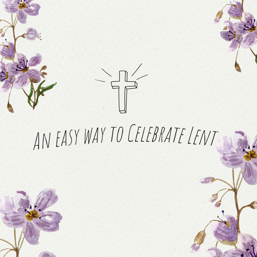An Easy Way to Celebrate Lent - Sara In Season