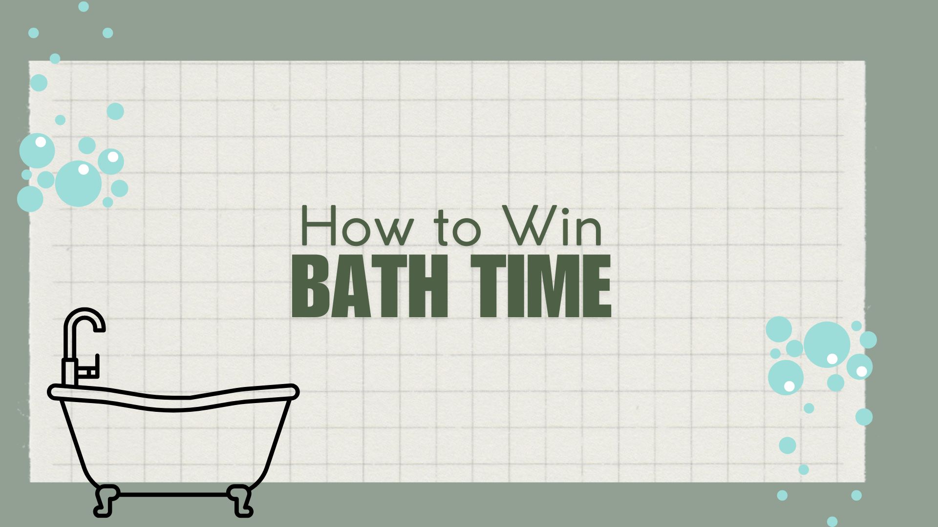 How to Win Bath Time - Sara In Season